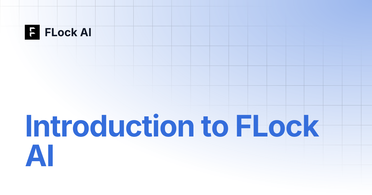 Introduction to FLock AI | FLock AI